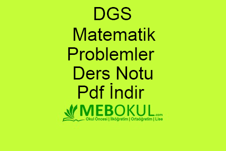 DGS Matematik Problemler Ders Notu PDF İndir | MEB Okul